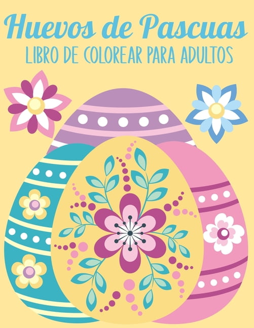 Huevos de Pascuas Libro de colorear para adultos: 50 dibujos para ...