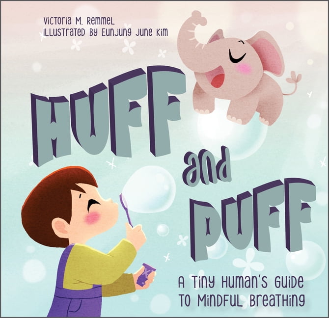 Huff and Puff: A Tiny Human's Guide to Mindful Breathing, (Board Book ...