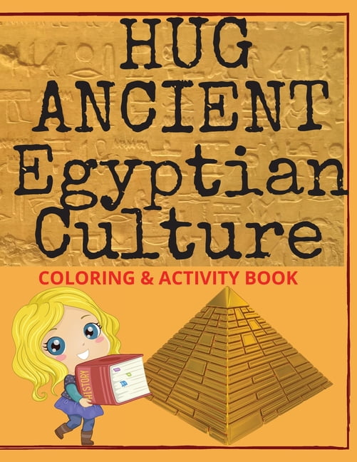 Hug Ancient Egyptian Culture: 55 pages full of captivating information ...