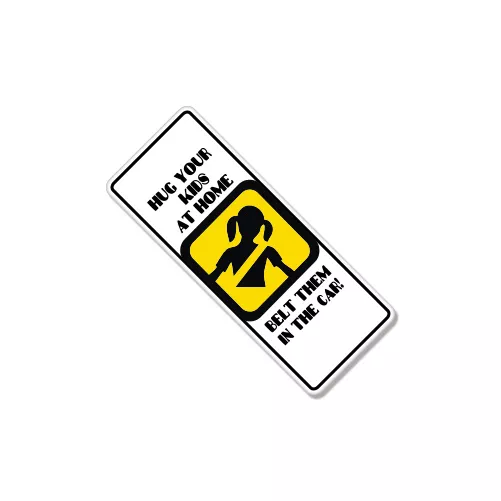 Hug Your Kids Belt Them In The Car Seatbelt Safety Sticker Decal 4" X ...