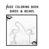 Huge coloring book birds & Bears.: Over 200 coloring pages!! -- from ...