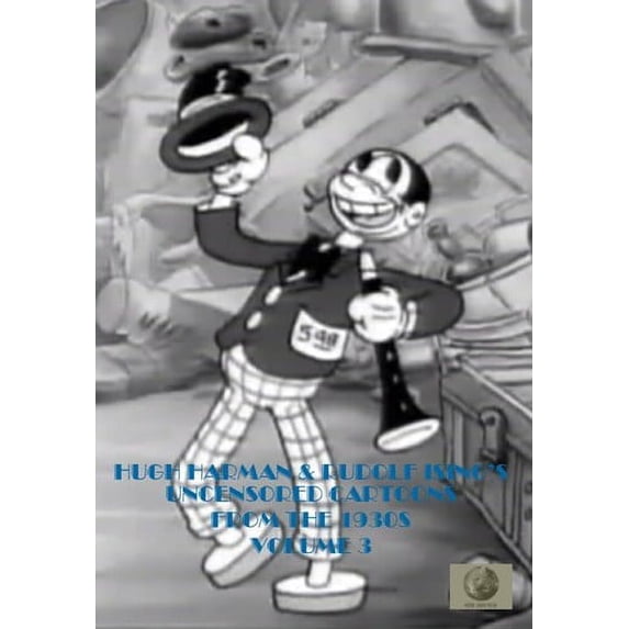 Hugh Harman And Rudolf Ising's Uncensored Cartoons From The 1930s, Vol ...