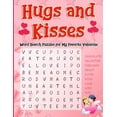 Hugs and Kisses: Word Search Puzzles for My Favorite Valentine ...