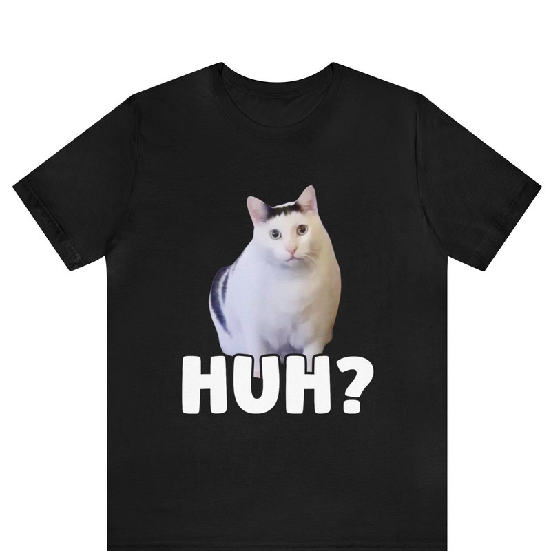 Huh Cat Meme Funny Internet Viral Trend Humor Graphic Novelty Tee Shirt ...
