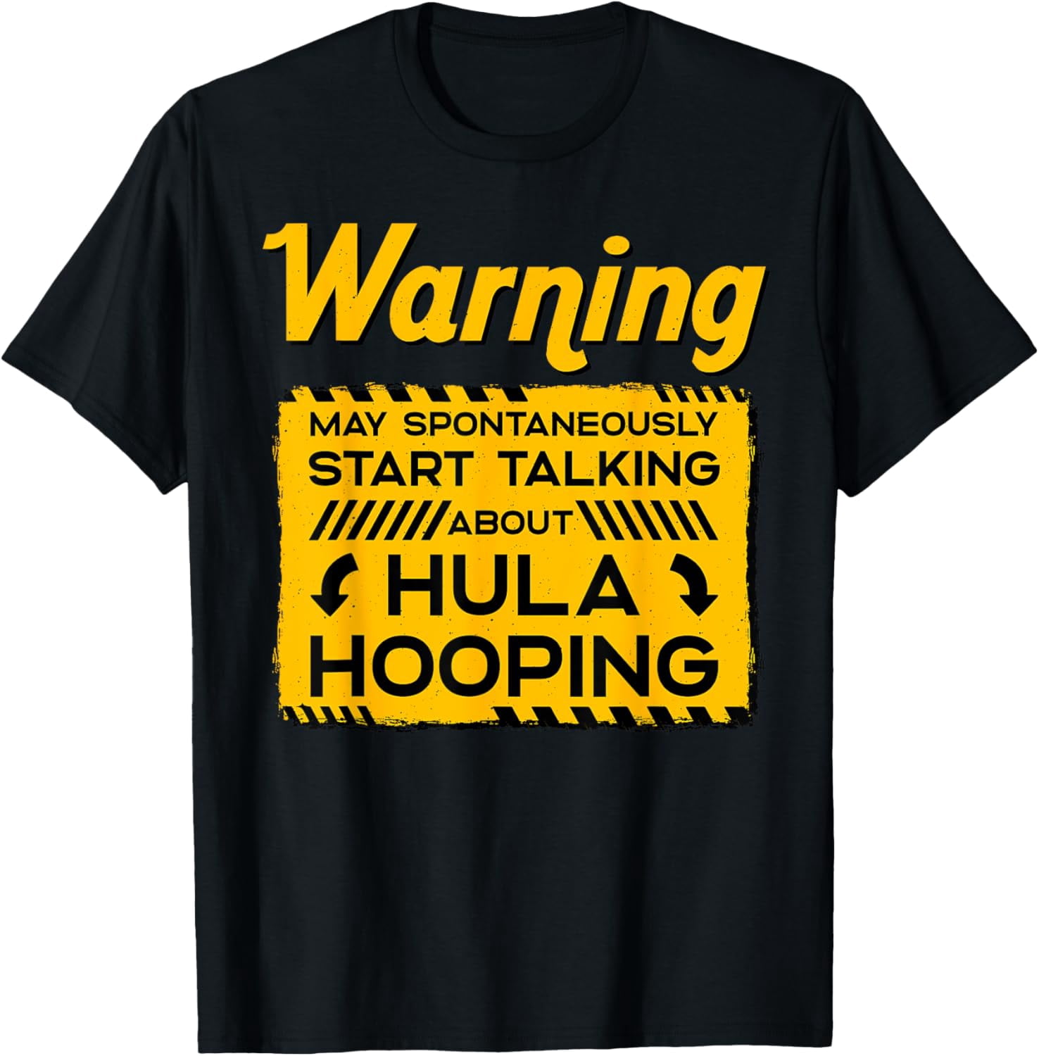 Hula Hoop Dancer Gymnastic Hooping Enthusiast Warning T-Shirt - Walmart.com