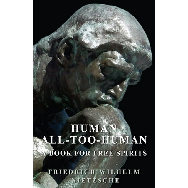 Human - All-Too-Human - A Book for Free Spirits (Hardcover) - Walmart.com