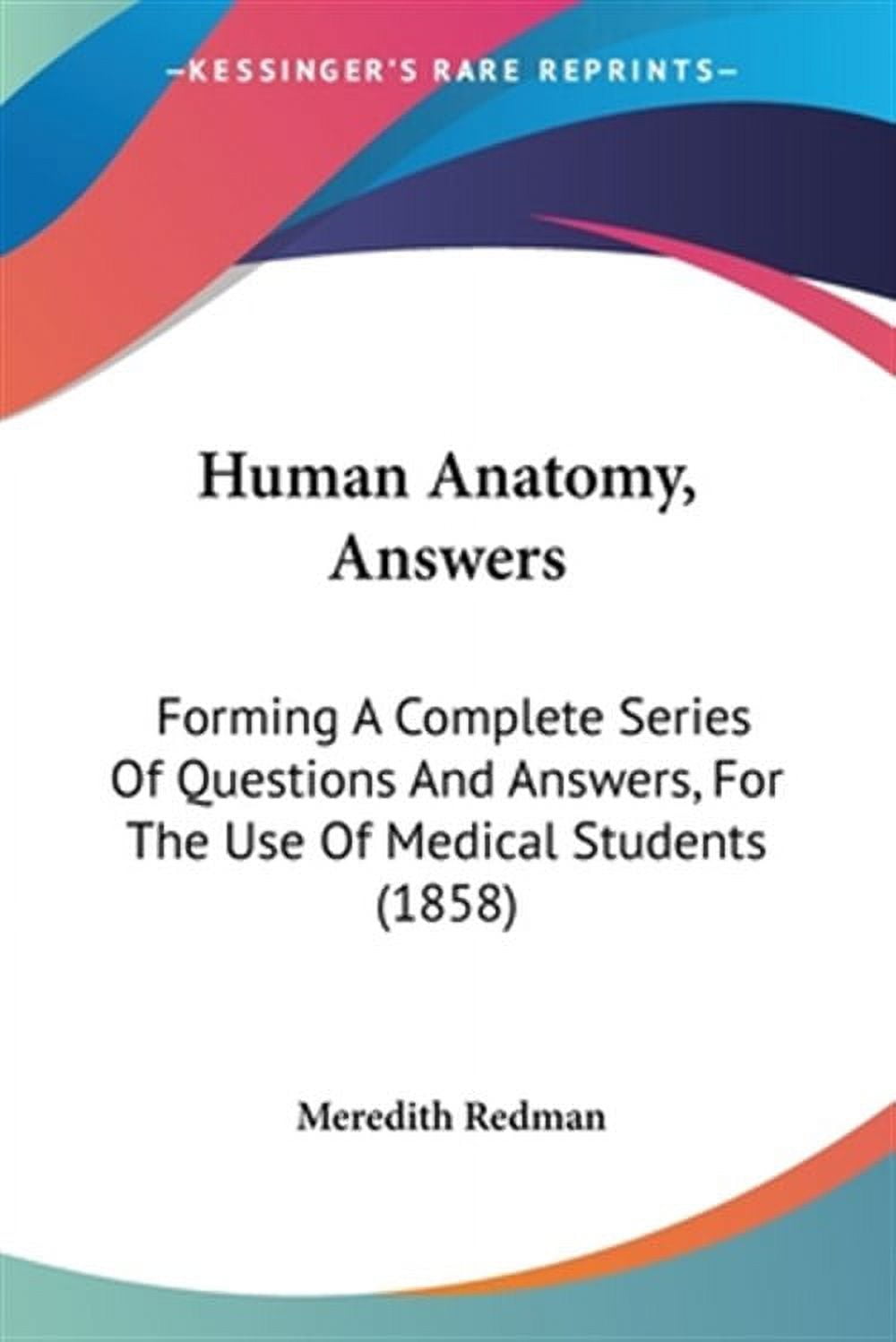 Human Anatomy, Answers : Forming a Complete Series of Questions and ...