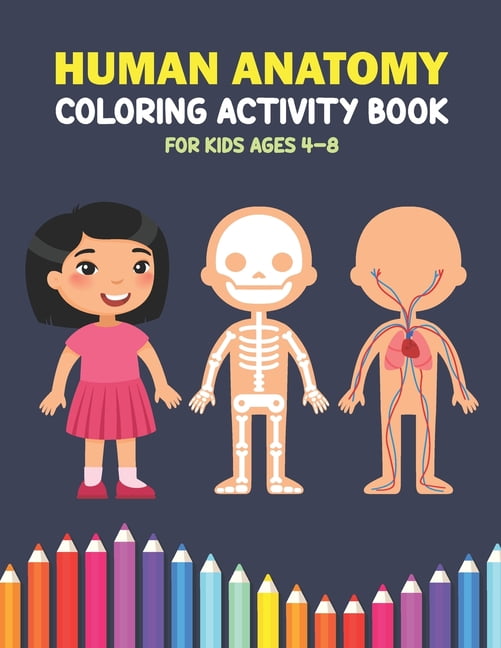 Human Anatomy Coloring Activity Book For Kids Ages 4-8: A Beautiful ...