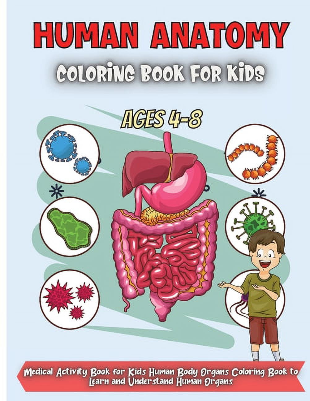 Human Anatomy Coloring Book For Kids Ages 4-8 : Over 30 Human Body ...