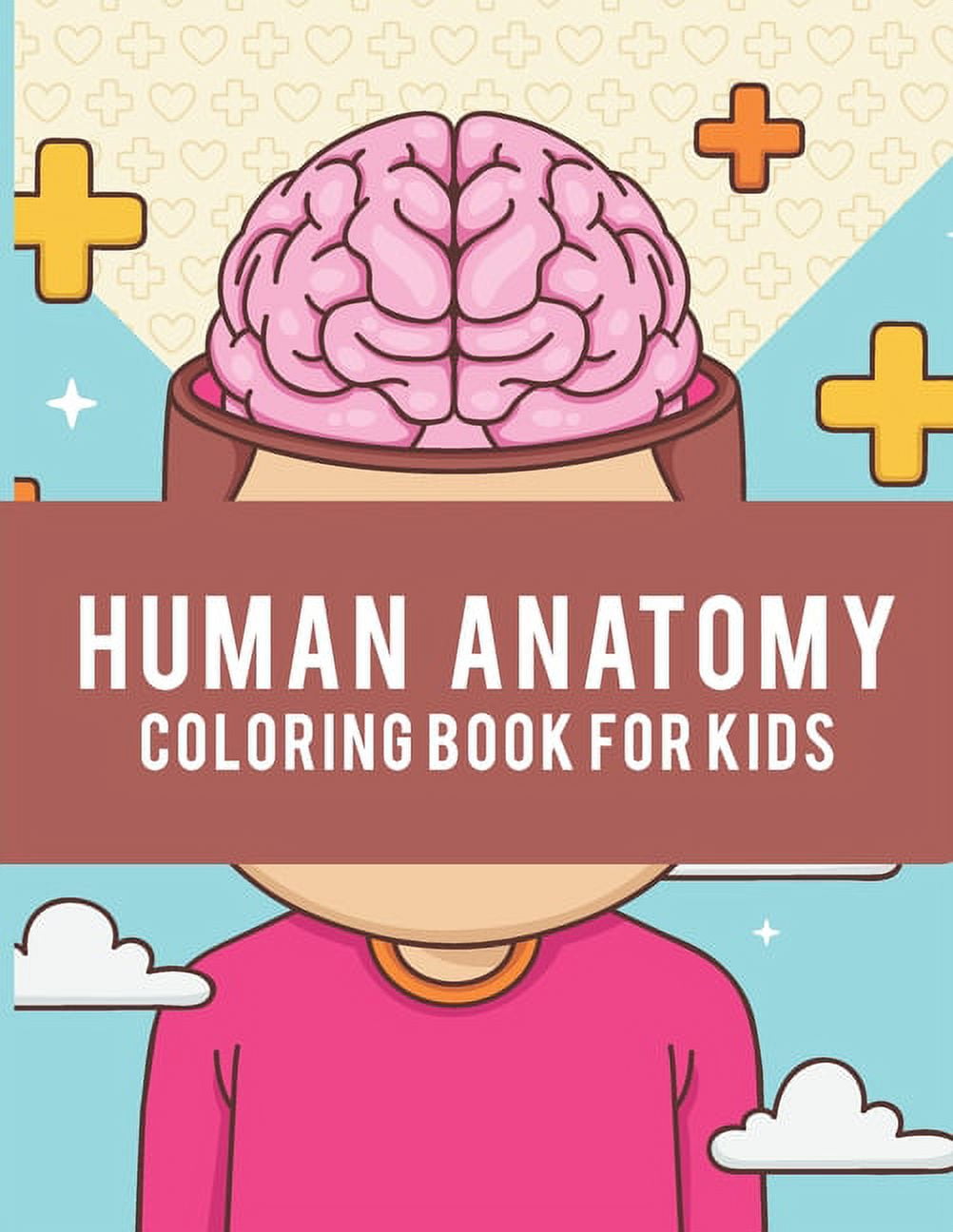 Human Anatomy Coloring Book For Kids: Over 50 Human Body Coloring Pages ...