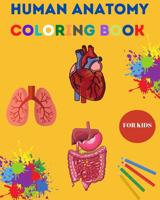 Human Anatomy Coloring Book for Kids: Human Body Coloring Sheets, Great ...