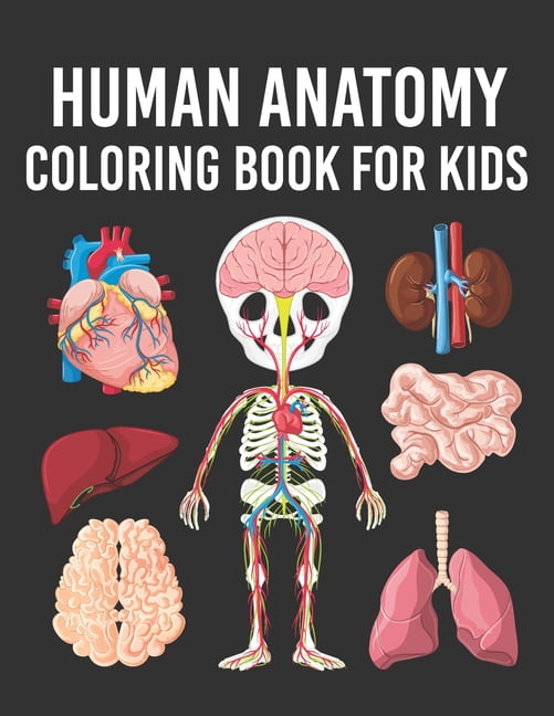 Human Anatomy Coloring Book for Kids: Human Body Parts Coloring Book ...
