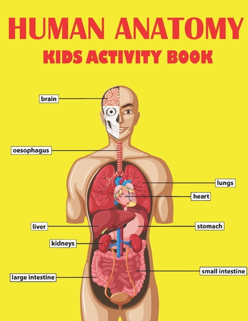 Human Anatomy Kids Activity Book: Amazing Human Anatomy Kids Activity ...