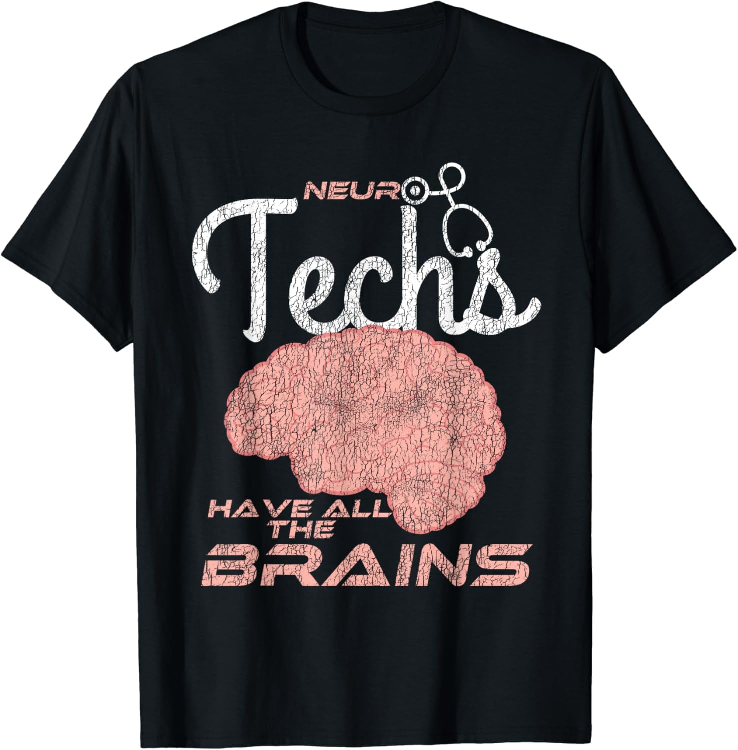 Human Anatomy Neuro Techs Have All The Brains T-Shirt - Walmart.com