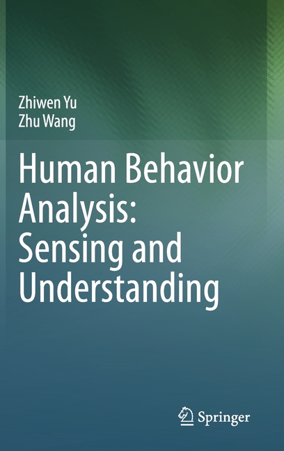 Human Behavior Analysis: Sensing and Understanding (Hardcover ...