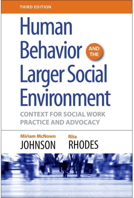 Human Behavior and the Larger Social Environment, Third Edition ...