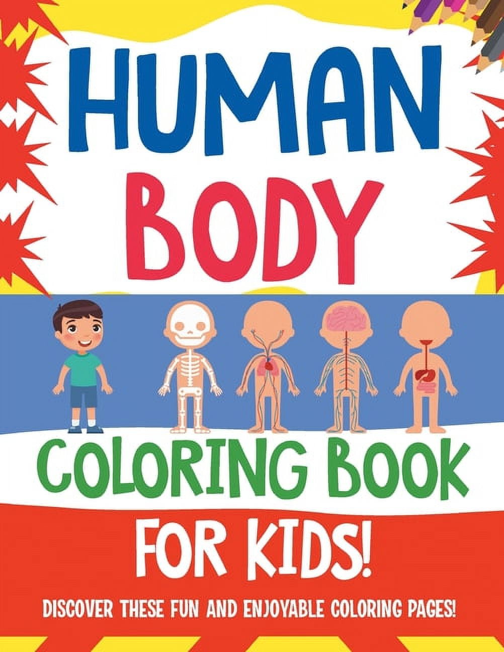 Human Body Coloring Book For Kids! Discover These Fun And Enjoyable ...