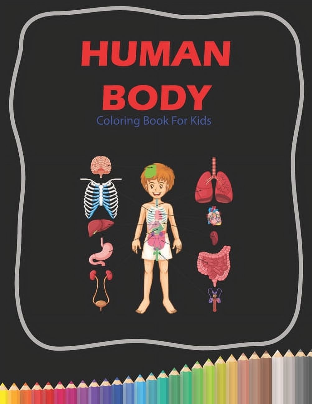 Human Body Coloring Book For Kids: Human Body Organs Coloring Book Kids ...