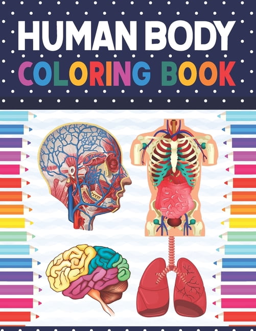 Human Body Coloring Book : Human Body Anatomy Coloring Book For Boys ...