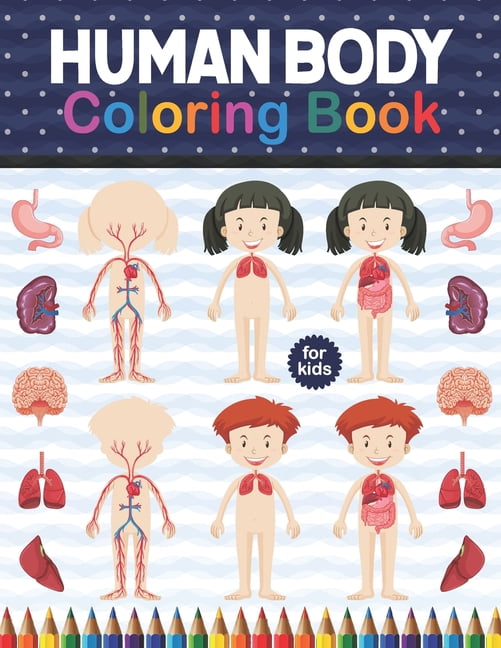 Human Body Coloring Book For Kids: Human Body Anatomy Coloring Book For ...