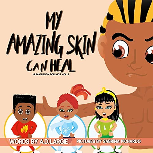 Pre-Owned My Amazing Skin Can Heal: A Book About Boo-Boos, Bandages and ...