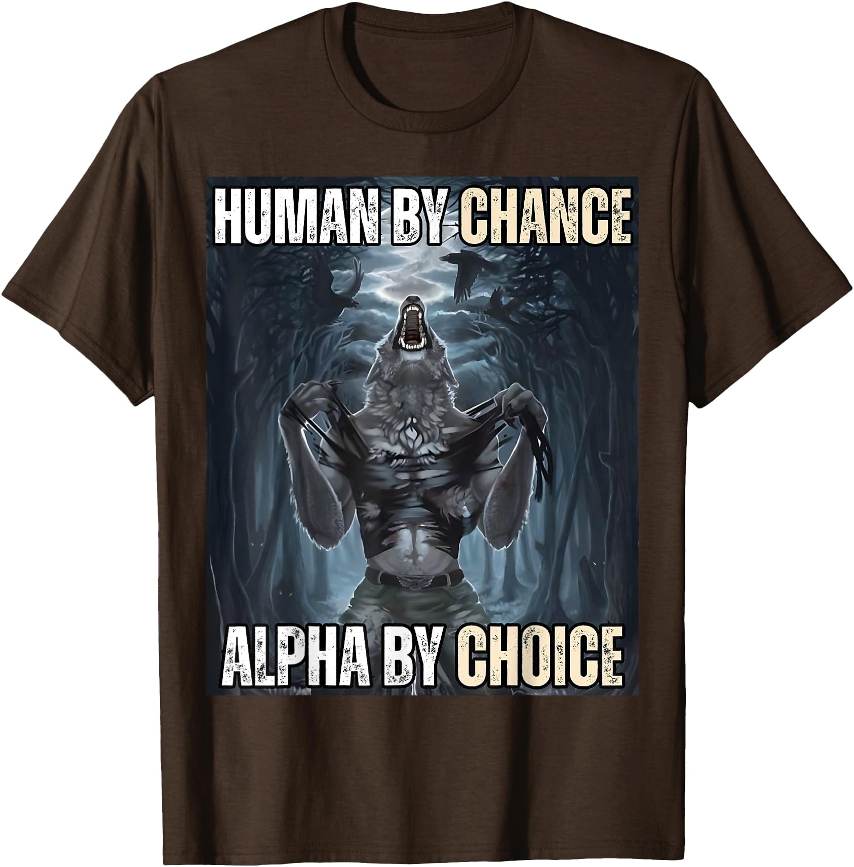 Human By Chance Alpha By Choice Cool Funny Alpha Wolf Meme Unisex T ...