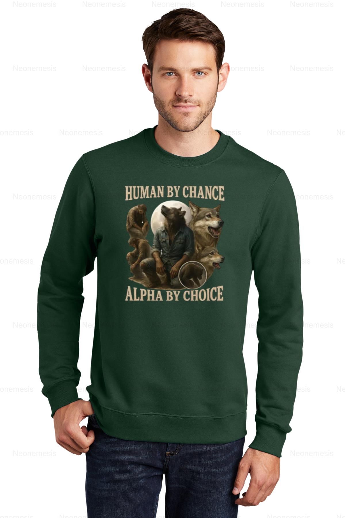 Human By Chance Alpha By Choice Werewolf Funny Meme Gen Z Sweatshirt up ...