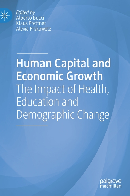 Human Capital and Economic Growth: The Impact of Health, Education and ...