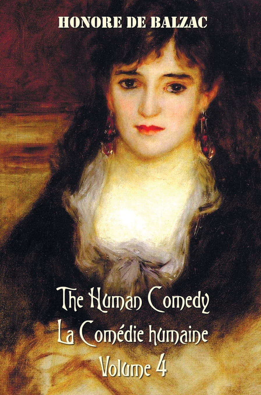 The Human Comedy, La Comedie Humaine, Volume 4, Includes the Following ...