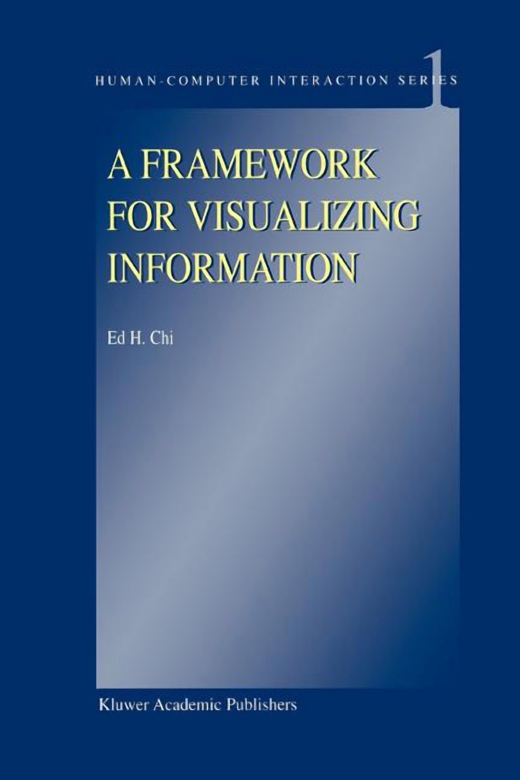 Human-Computer Interaction A Framework for Visualizing Information ...
