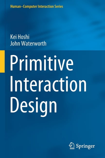 Human-Computer Interaction Primitive Interaction Design, (Paperback ...