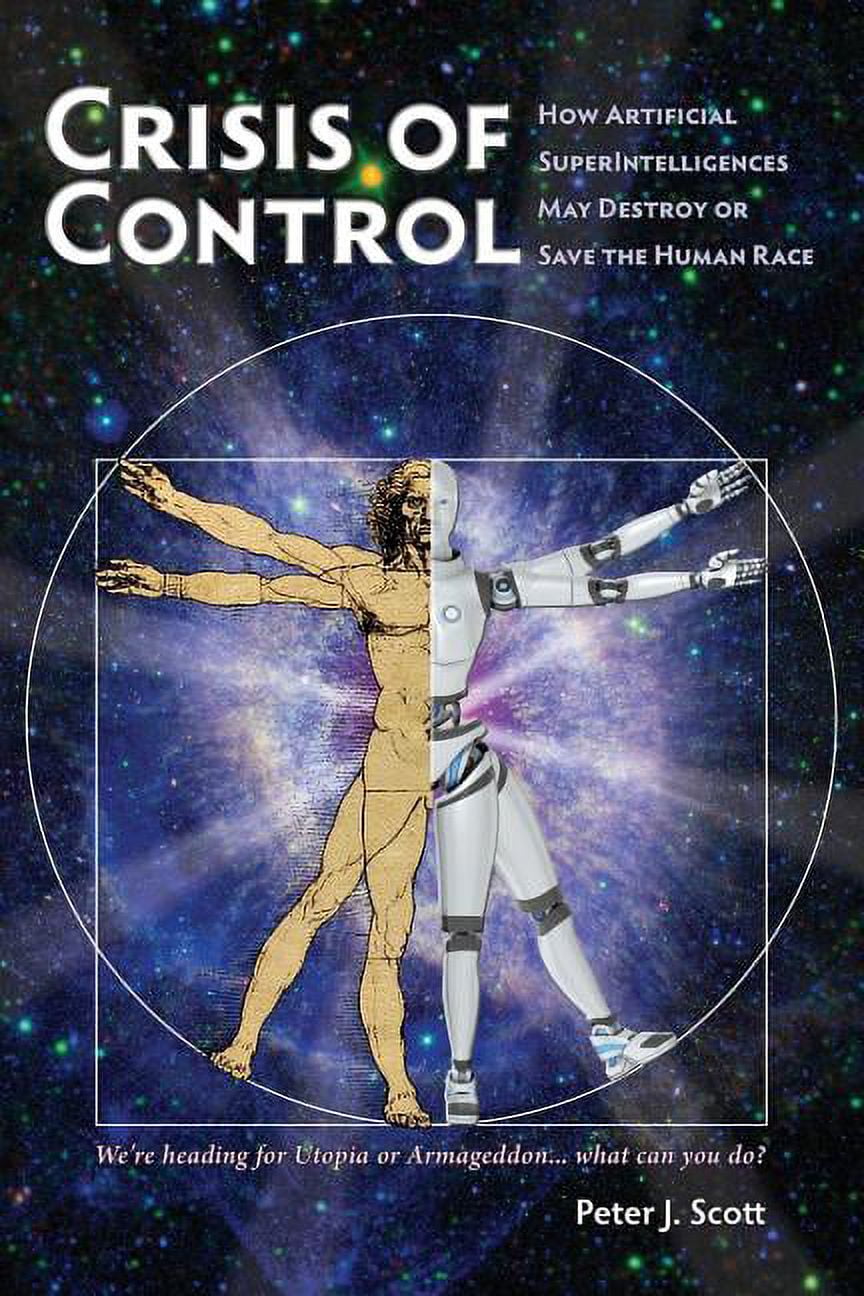 Human Cusp: Crisis of Control: How Artificial SuperIntelligences May ...