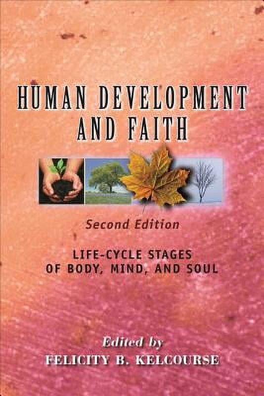 Human Development and Faith (Second Edition): Life-Cycle Stages of Body ...