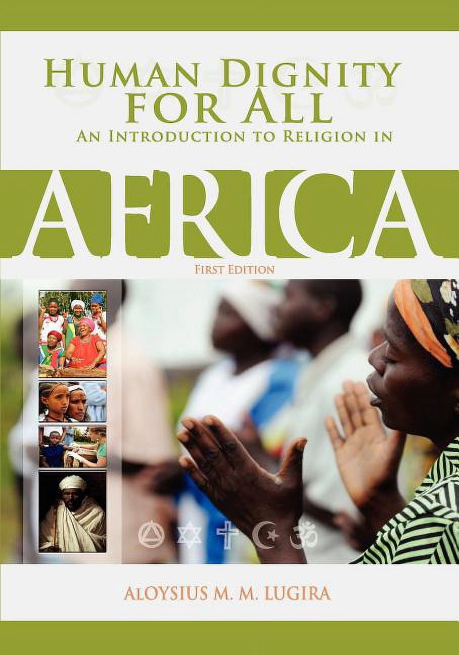Human Dignity for All: An Introduction to Religion in Africa (First ...