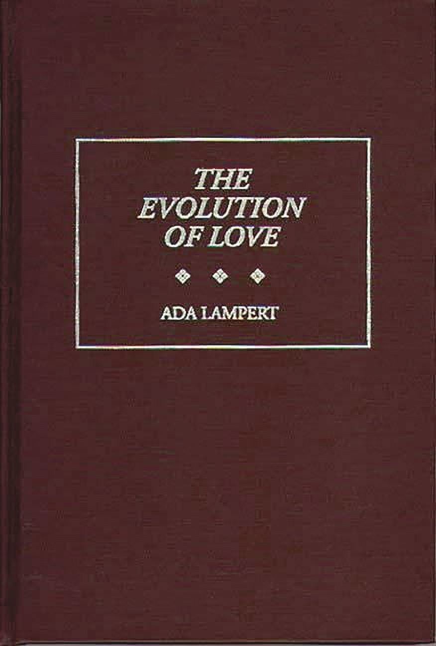Human Evolution, Behavior, and Intellige The Evolution of Love ...