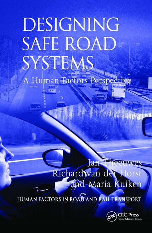 Human Factors in Road and Rail Transport: Designing Safe Road Systems ...