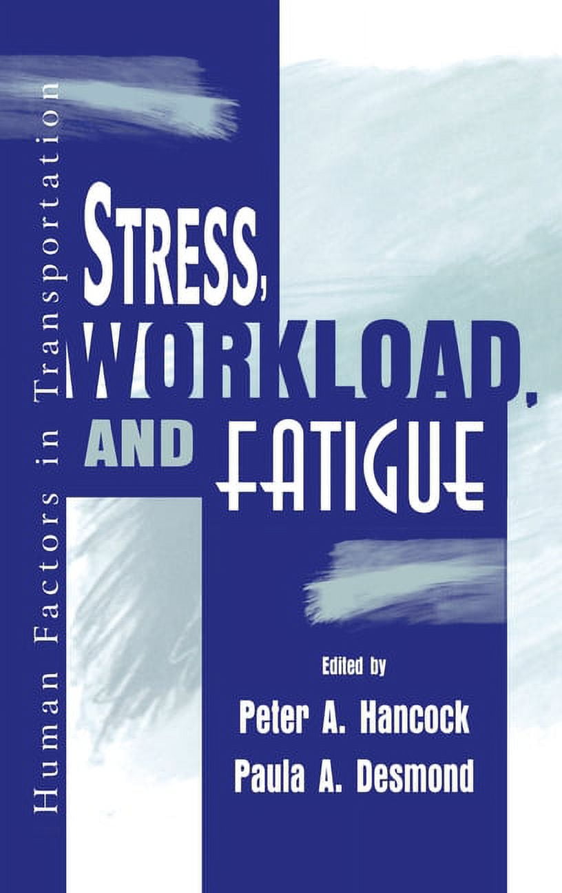 Human Factors in Transportation (Hardcov Stress, Workload, and Fatigue ...