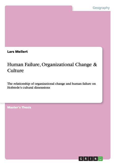 Human Failure, Organizational Change & Culture : The relationship of ...