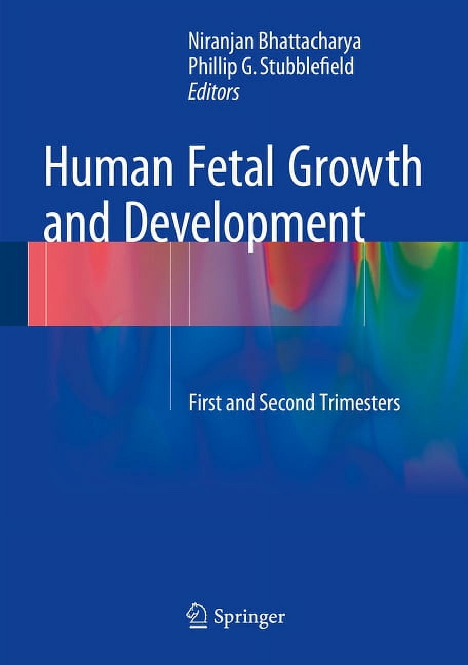 Human Fetal Growth and Development: First and Second Trimesters ...