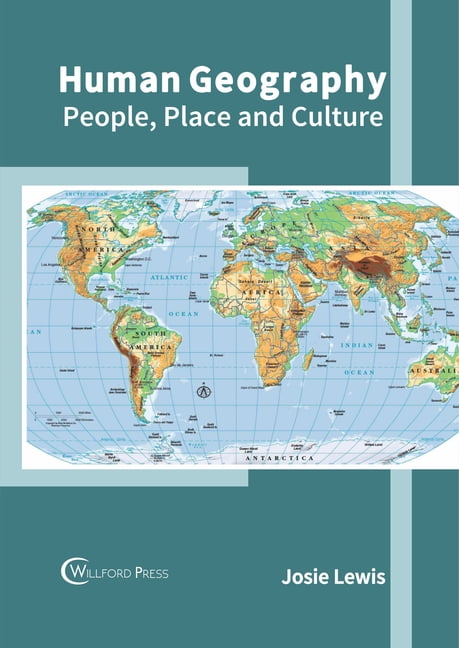 Human Geography: People, Place and Culture (Hardcover) - Walmart.com