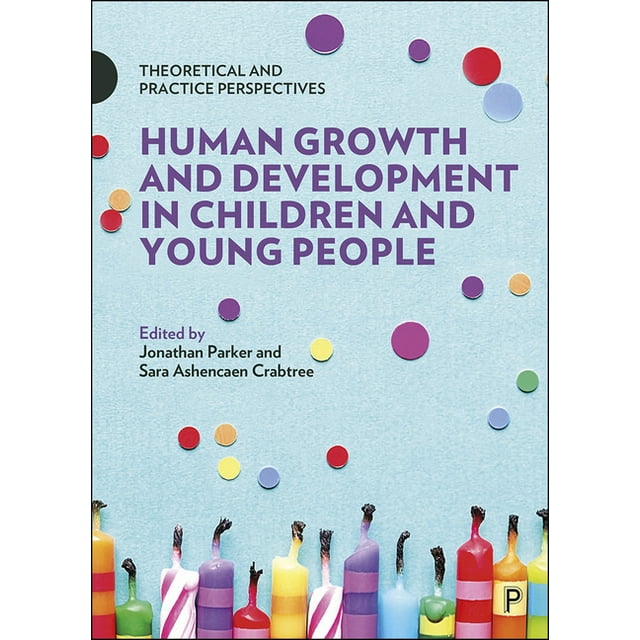 Human Growth and Development in Children and Young People: Theoretical ...