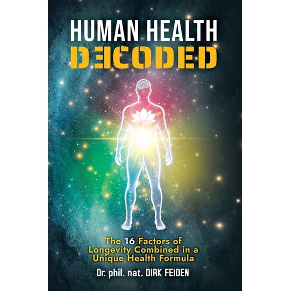 Human Health Decoded: The 16 Factors of Longevity Combined in a Unique ...
