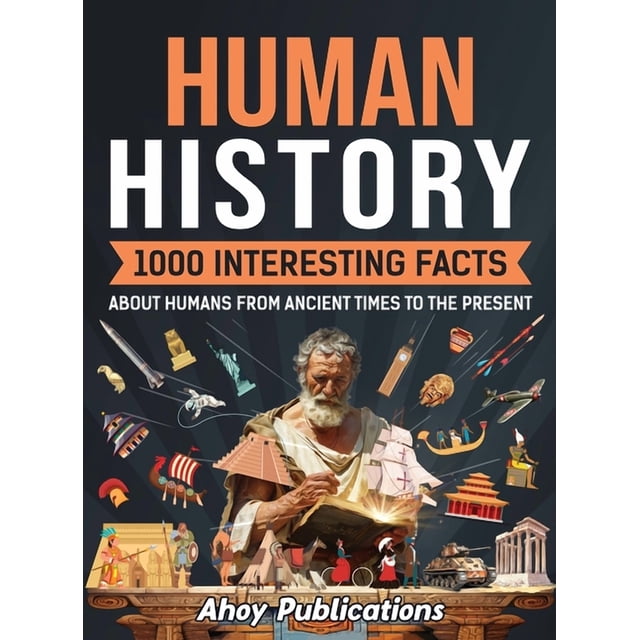 Human History: 1000 Interesting Facts About Humans from Ancient Times ...