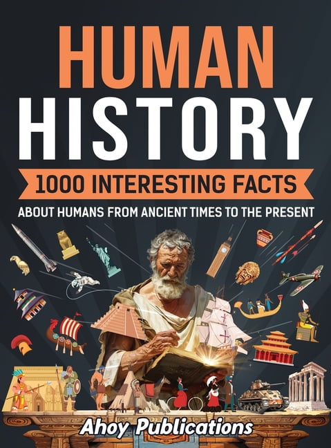 Human History: 1000 Interesting Facts About Humans from Ancient Times ...