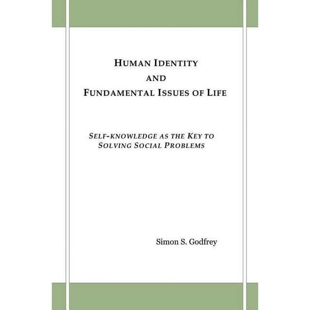 Human Identity and Fundamental Issues of Life: Self-Knowledge as the ...