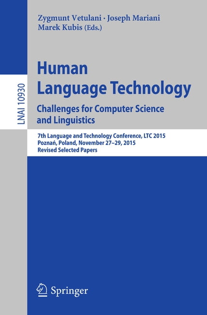 Human Language Technology. Challenges for Computer Science and Linguistics: 7th Language and ...