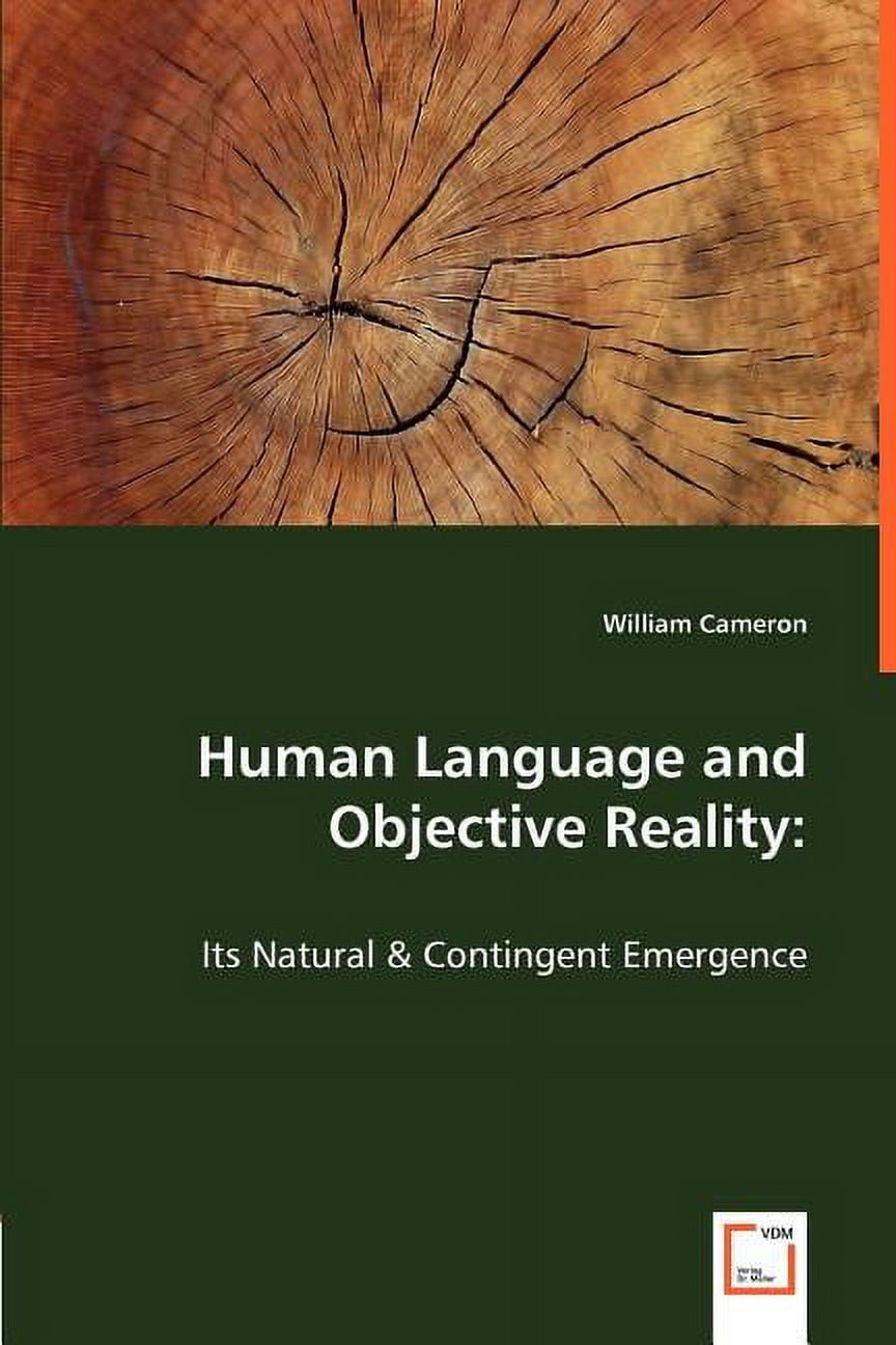 Human Language and Objective Reality: Its Natural & Contingent ...