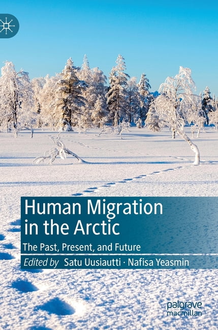 Human Migration in the Arctic: The Past, Present, and Future ...