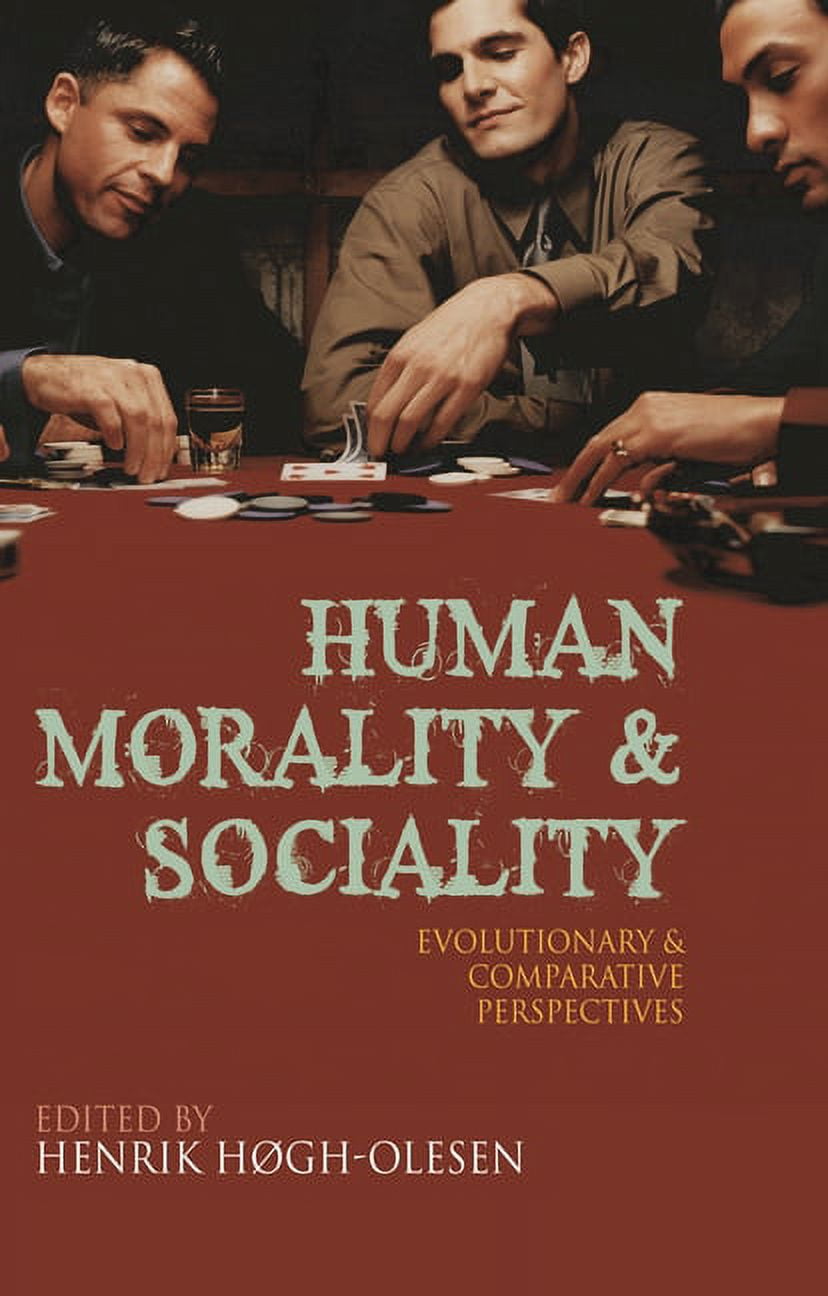 Human Morality and Sociality: Evolutionary and Comparative Perspectives ...
