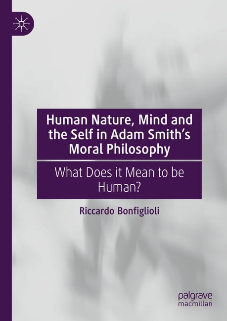 Human Nature, Mind and the Self in Adam Smith's Moral Philosophy: What ...
